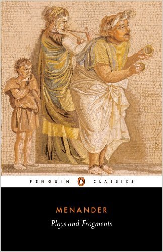 Plays and Fragments - Menander - Doing Melpomene's Work